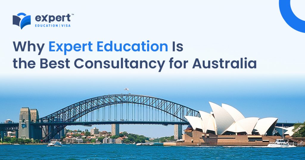 Why Expert Education Is the Best Consultancy for Australia - Expert ...