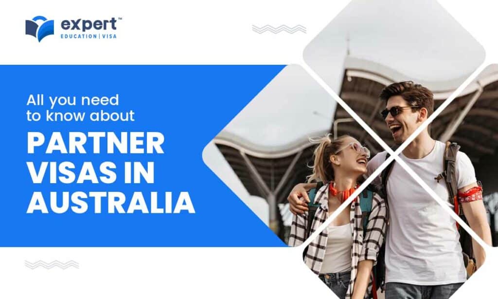 Australia Partner Visa : Types, Requirements, Steps, Eligibility